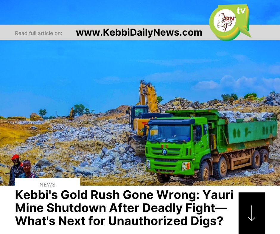 Kebbi's Gold Rush Gone Wrong: Yauri Mine Shutdown After Deadly Fight ...